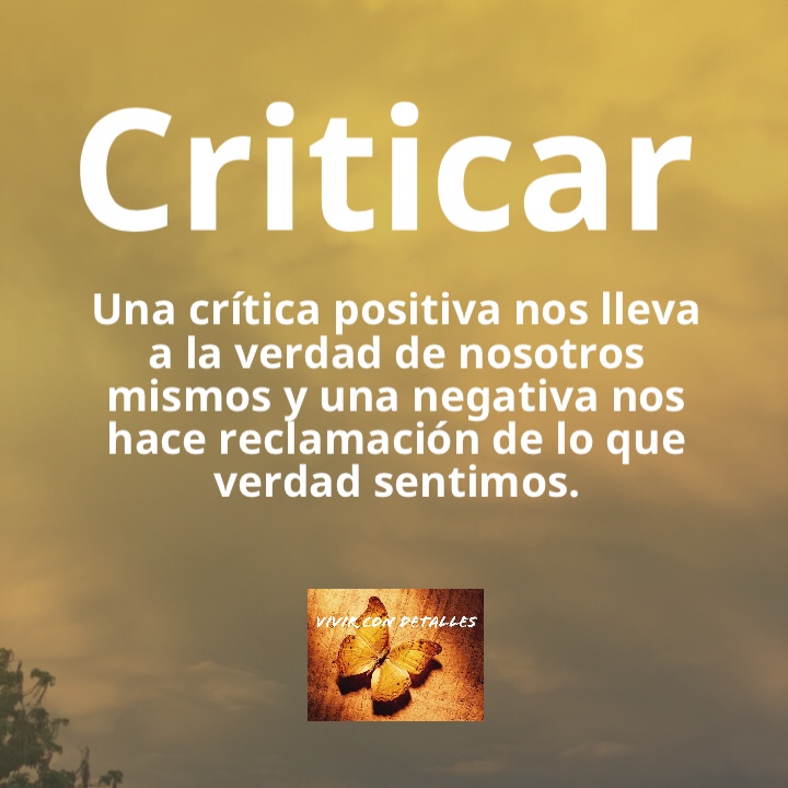 Criticar – Vivir con detalles