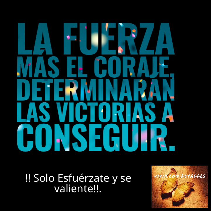 El coraje – Vivir con detalles