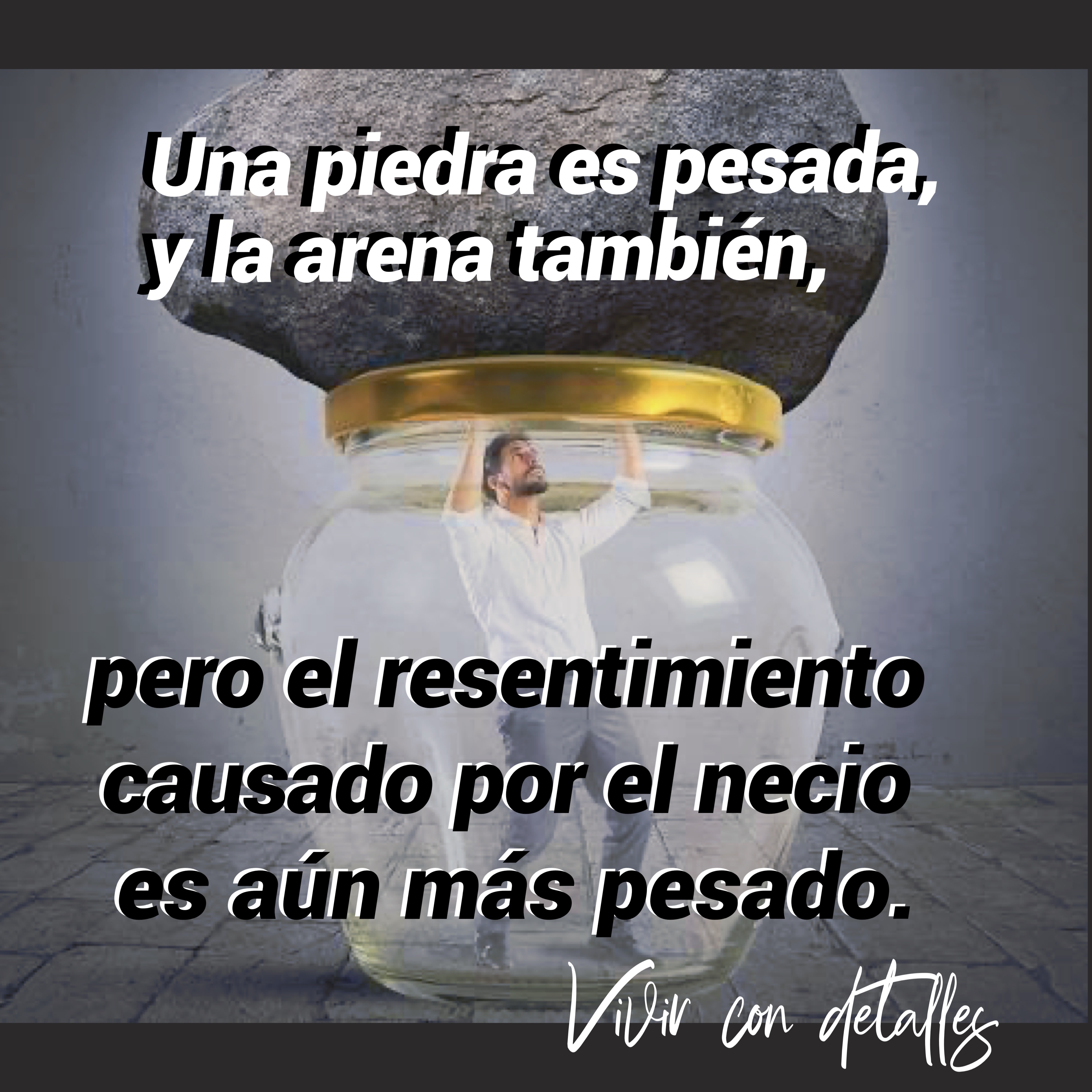 El resentido – Vivir con detalles